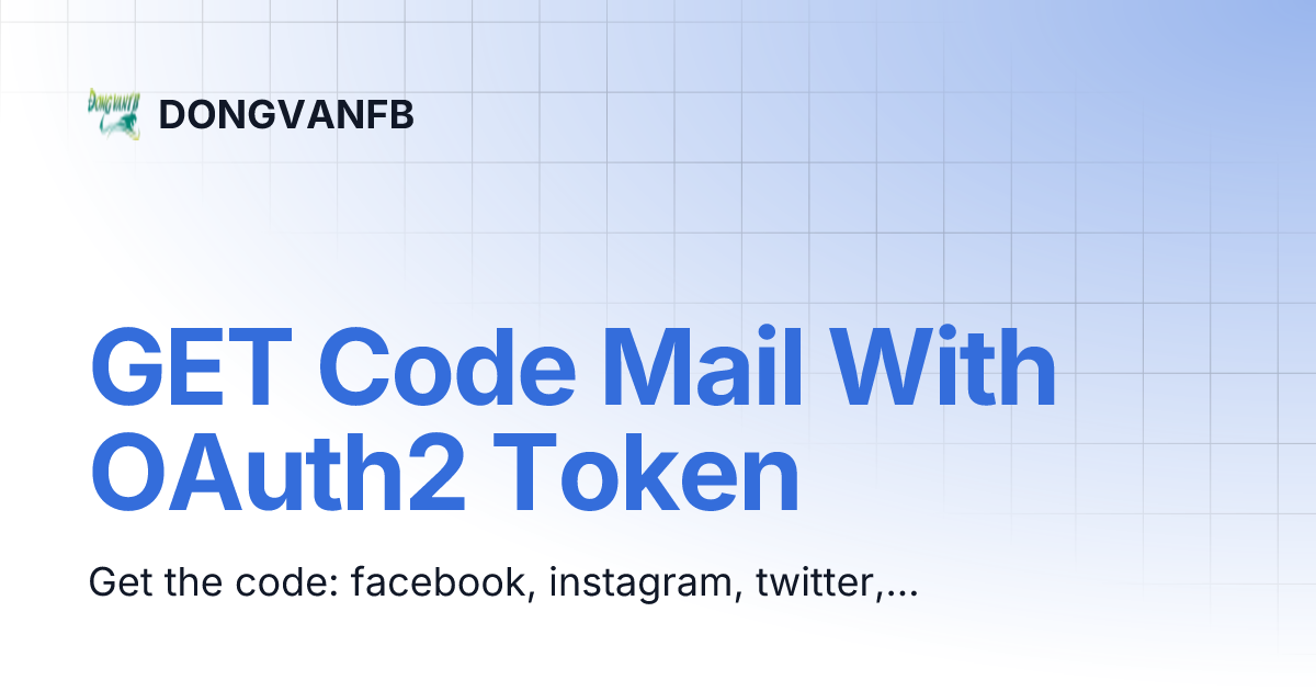 GET Code Mail With OAuth2 Token | DONGVANFB