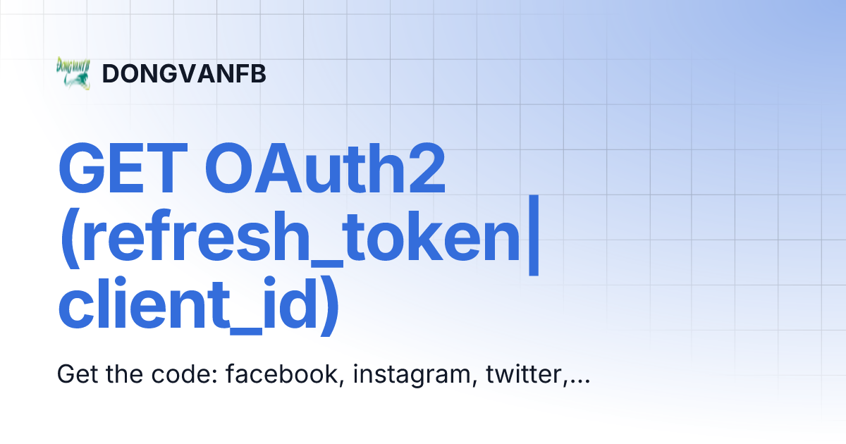 GET OAuth2 (refresh_token|client_id) | DONGVANFB