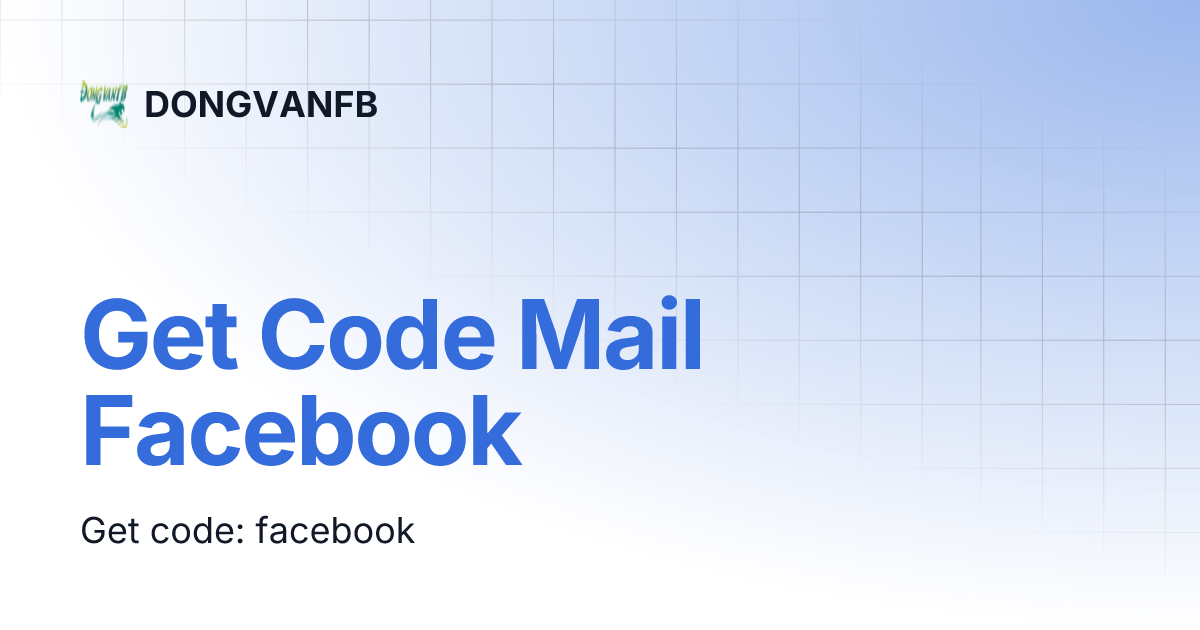 Get Code Mail Facebook | DONGVANFB